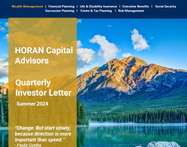 Summer 2024 Investor Letter: More of the Same, a Higher Market | HORAN Wealth